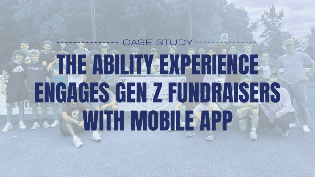 The Ability Experience Engages Gen Z Fundraisers with Mobile App - Nuclavis